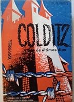 The Latter Days At Colditz by P.R. Reid