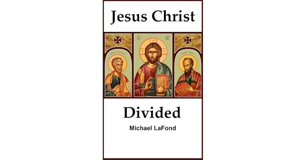 Jesus Christ Divided: Solving the Mystery of the New Testament by ...