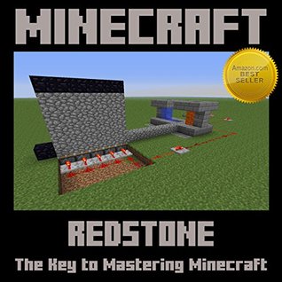 Minecraft: Redstone - The Key to Mastering Minecraft! by Jason Scotts