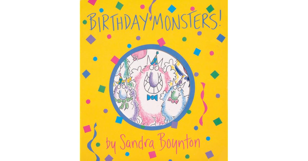 Birthday Monsters! by Sandra Boynton