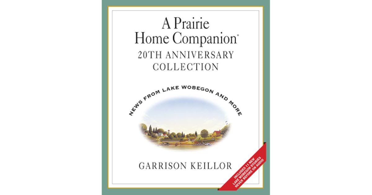 A Prairie Home Companion 20th Anniversary Collection: News from Lake ...