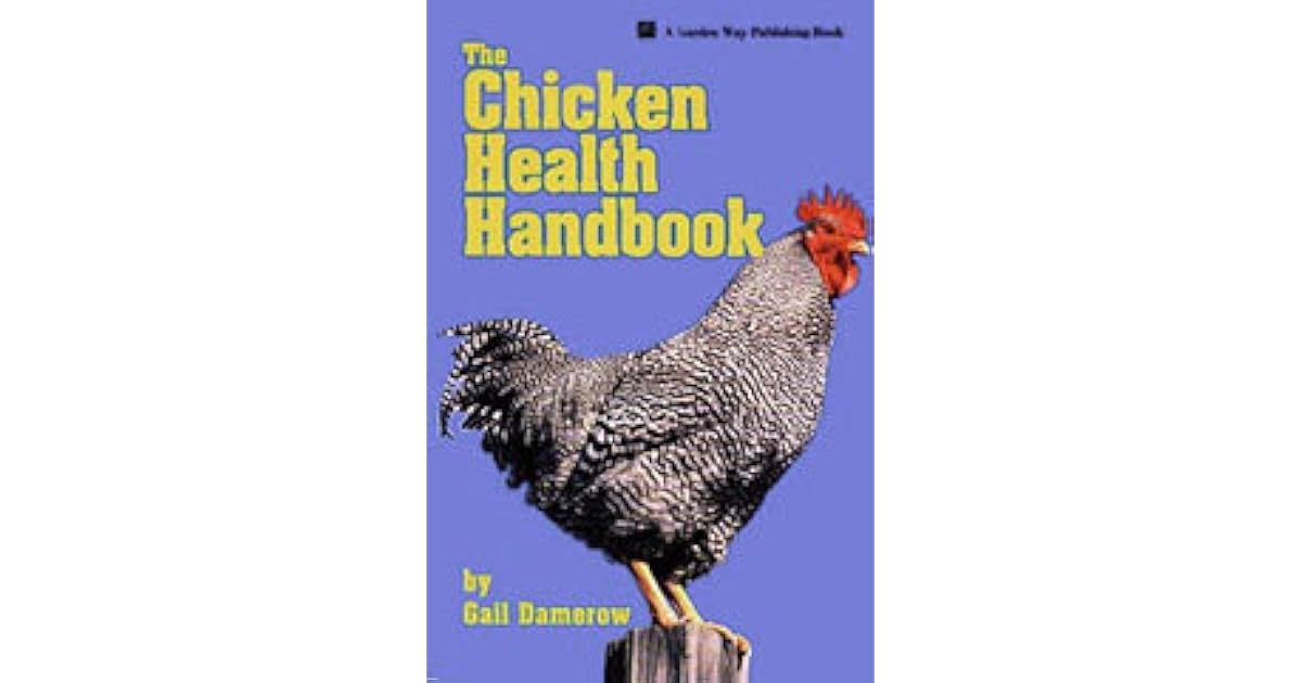 The Chicken Health Handbook by Gail Damerow