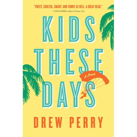 Kids These Days by Drew Perry — Reviews, Discussion, Bookclubs, Lists