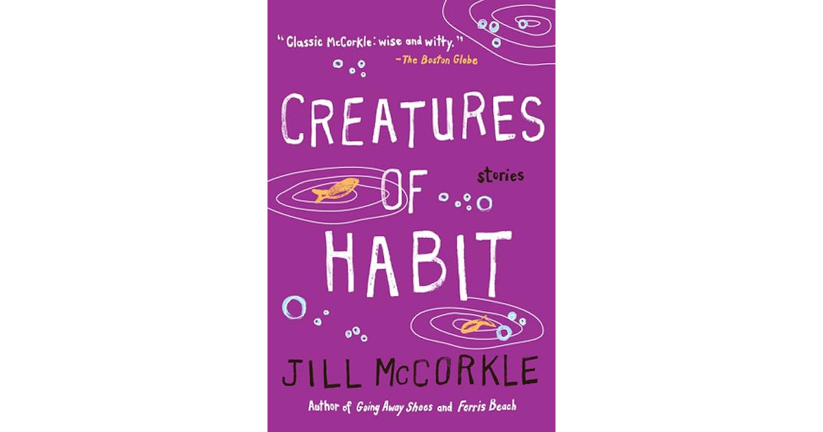 Creatures of Habit by Jill McCorkle