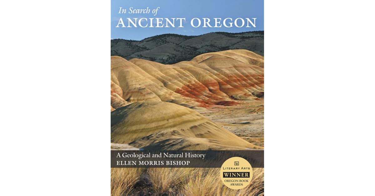 In Search of Ancient Oregon: A Geological and Natural History by Ellen ...