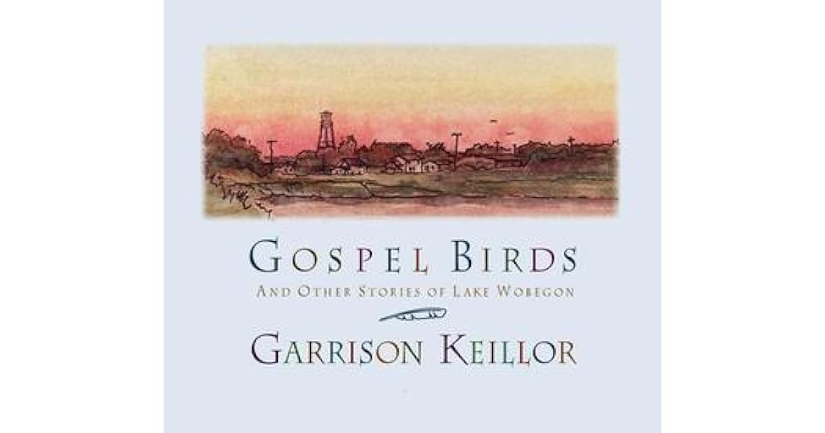 Gospel Birds: And Other Stories of Lake Wobegon by Garrison Keillor