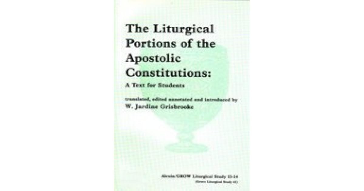 The liturgical portions of the Apostolic constitutions: A text for ...