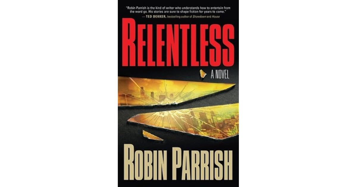 Relentless (Dominion, #1) by Robin Parrish