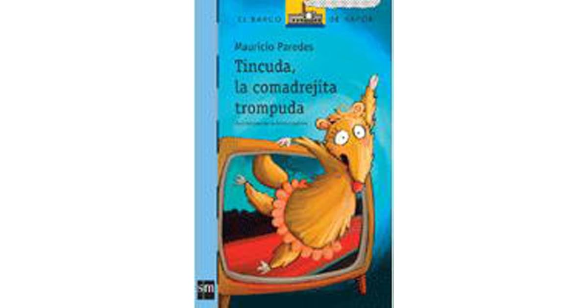 Tincuda, la comadrejita trompuda by Mauricio Paredes