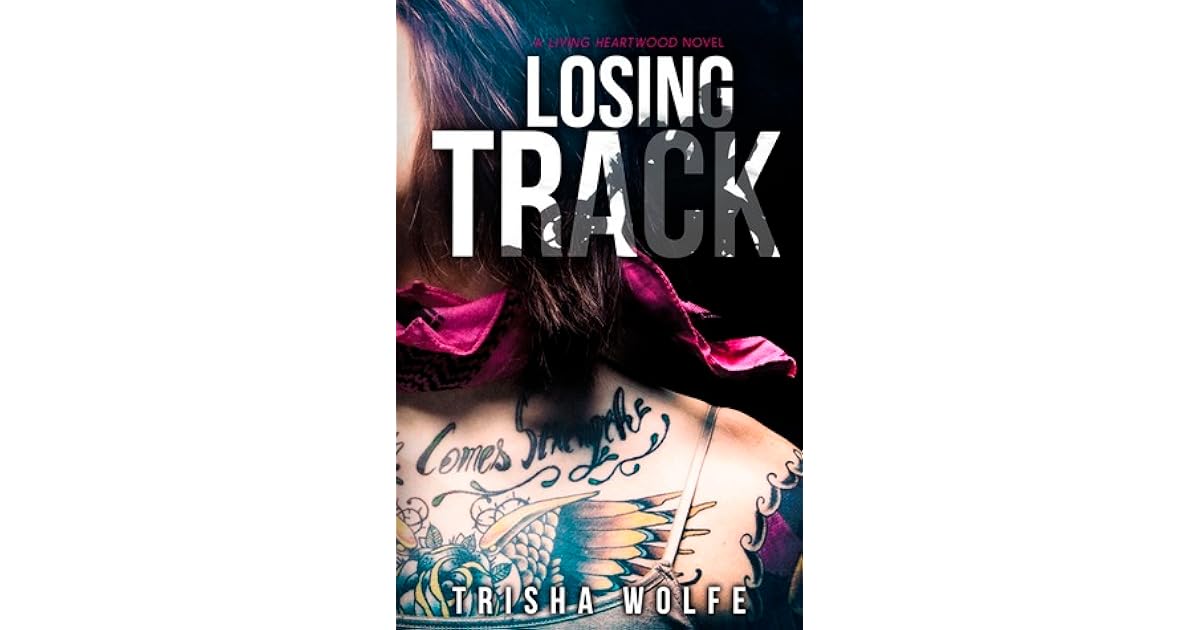 Losing Track (Living Heartwood, #2) by Trisha Wolfe