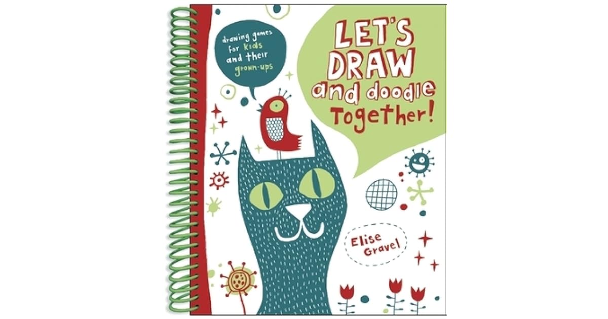 Let's Draw and Doodle Together by Elise Gravel