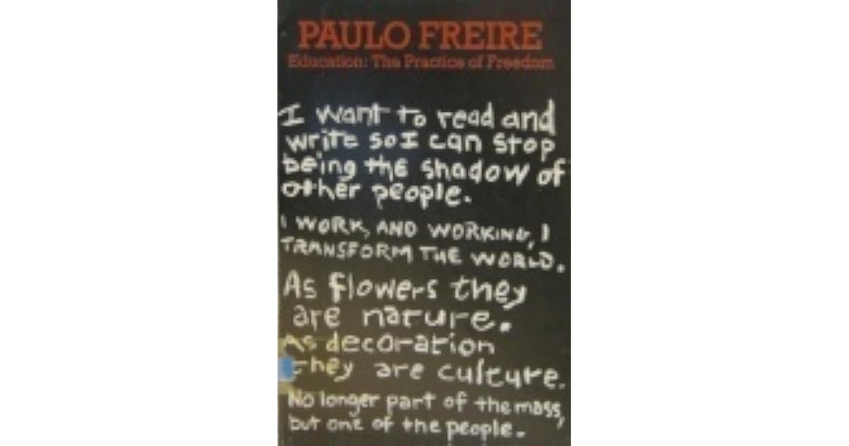 Education: The Practice of Freedom by Paulo Freire