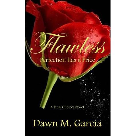 Flawless: Perfection has a Price (Final Choices Book 1) by Dawn M ...