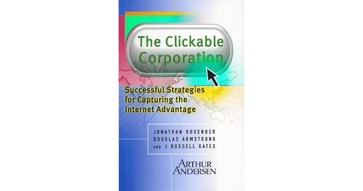 The Clickable Corporation Successful Strategies for Capturing the ...