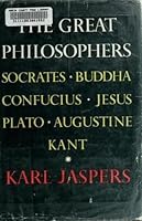 Socrates, Buddha, Confucius, Jesus by Karl Jaspers