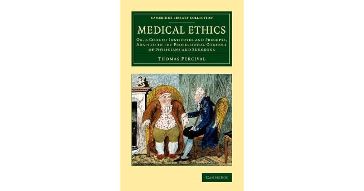 Medical Ethics: Or, a Code of Institutes and Precepts, Adapted to the ...