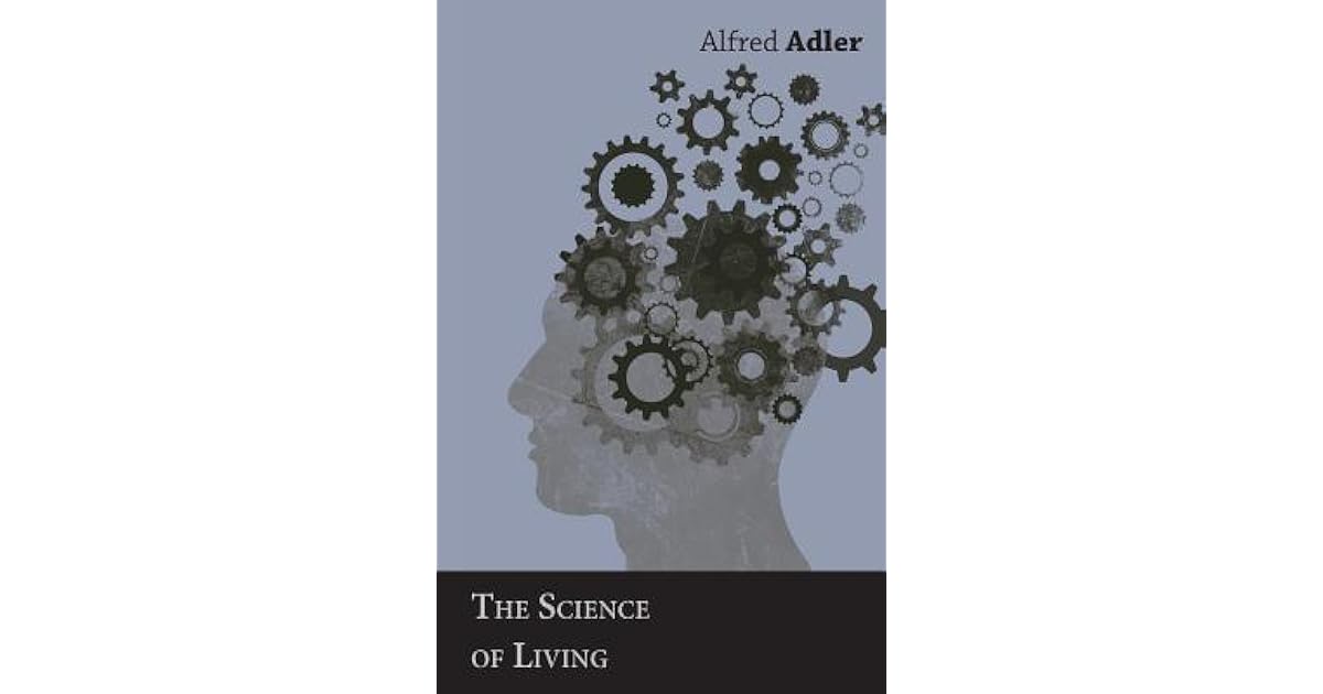 The Science of Living by Alfred Adler