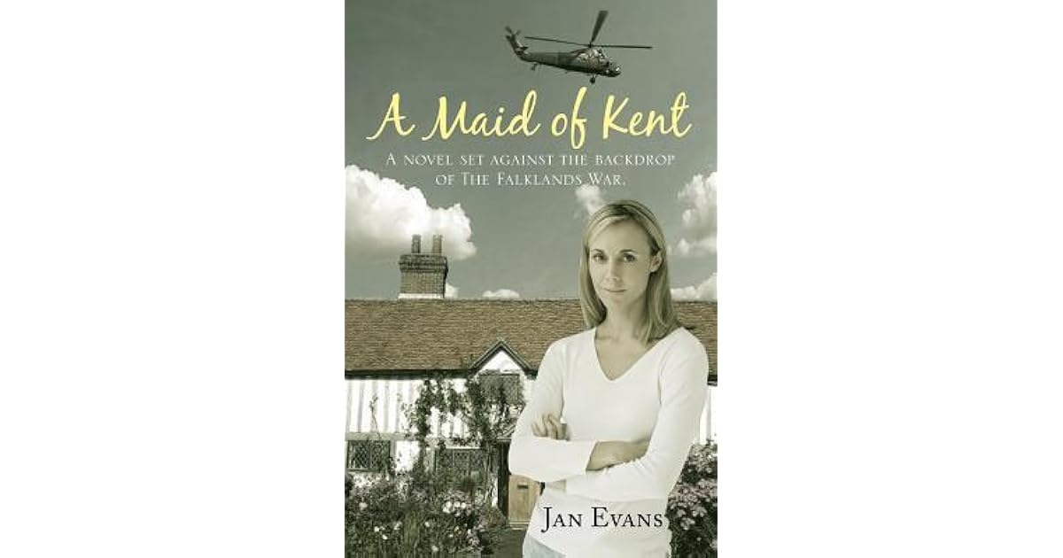 A Maid of Kent: A Novel Set Against the Backdrop of the Falklands War ...