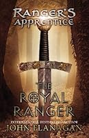The Royal Ranger by John Flanagan