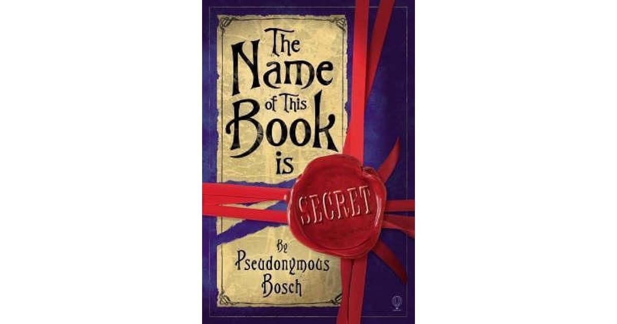 The Name of This Book Is Secret by Pseudonymous Bosch