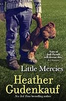 Little Mercies by Heather Gudenkauf — Reviews, Discussion, Bookclubs, Lists