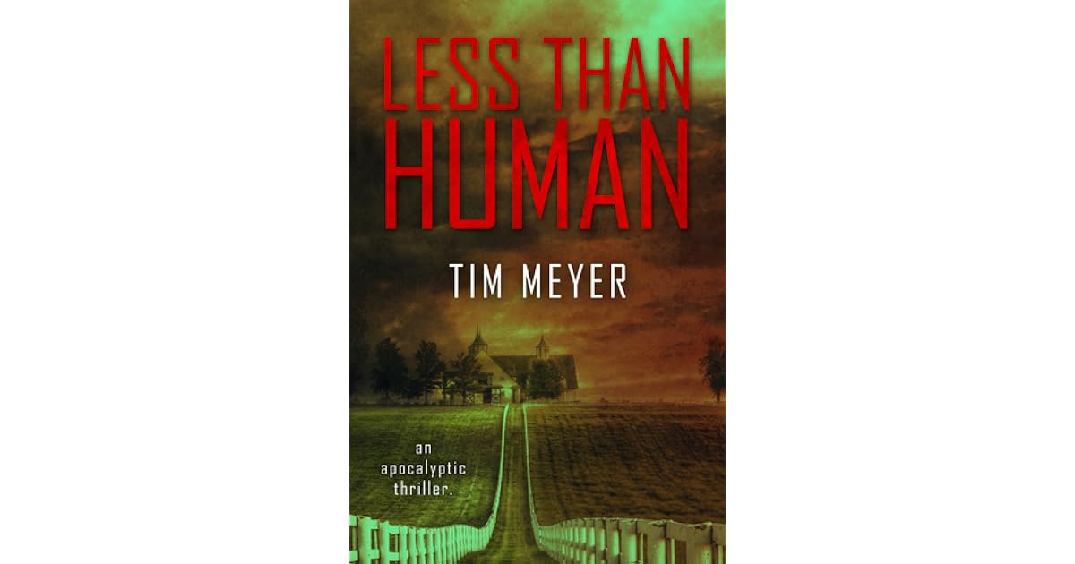 Less Than Human by Tim Meyer