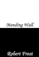 Mending Wall by Robert Frost