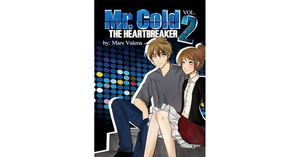 Mr. Cold: The Heartbreaker Volume 2 by Mars Valena