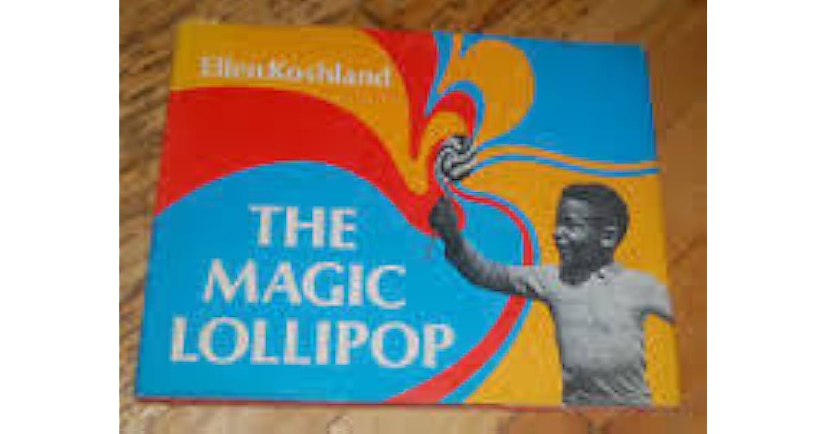 The Magic Lollipop by Ellen Koshland