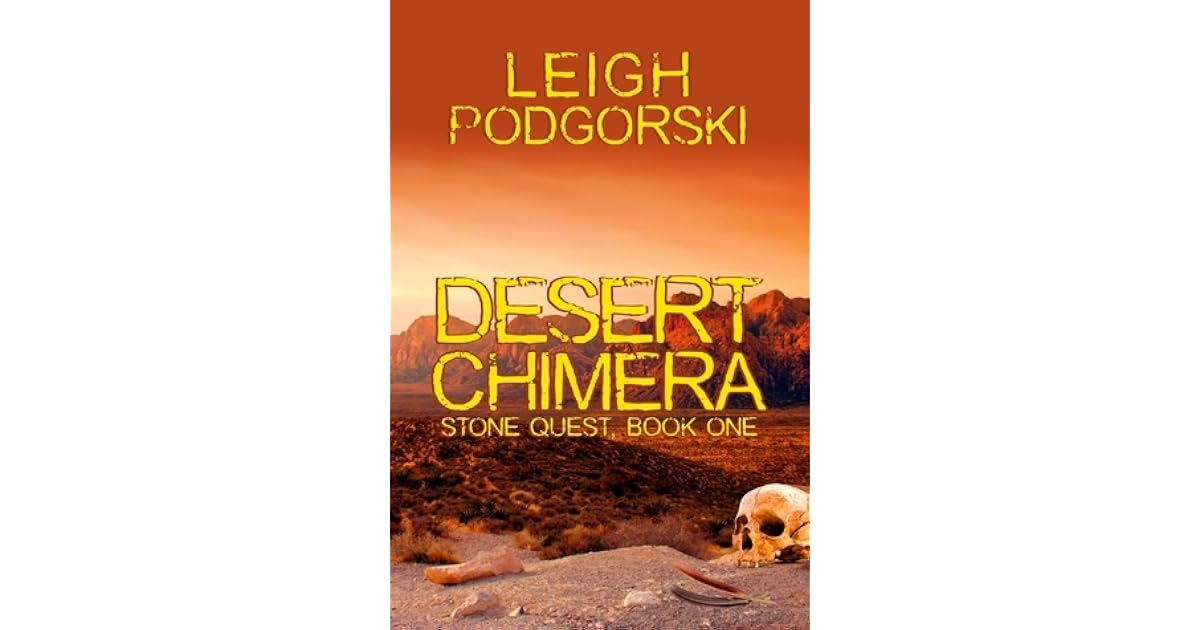 Desert Chimera (Stone Quest, #1) by Leigh Podgorski