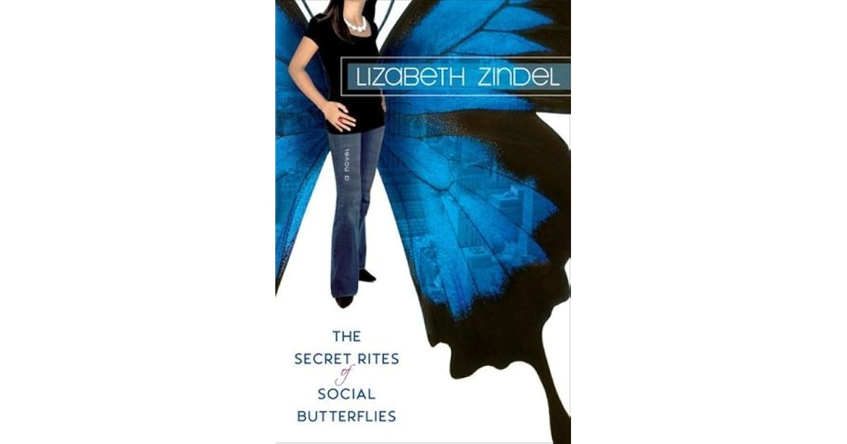 The Secret Rites of Social Butterflies by Lizabeth Zindel