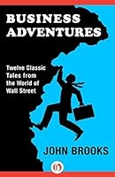 Business Adventures by John Brooks