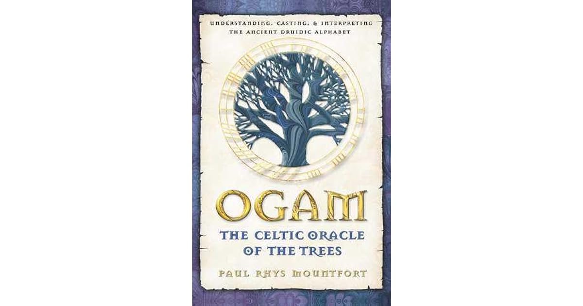 Ogam: The Celtic Oracle of the Trees: Understanding, Casting, and ...