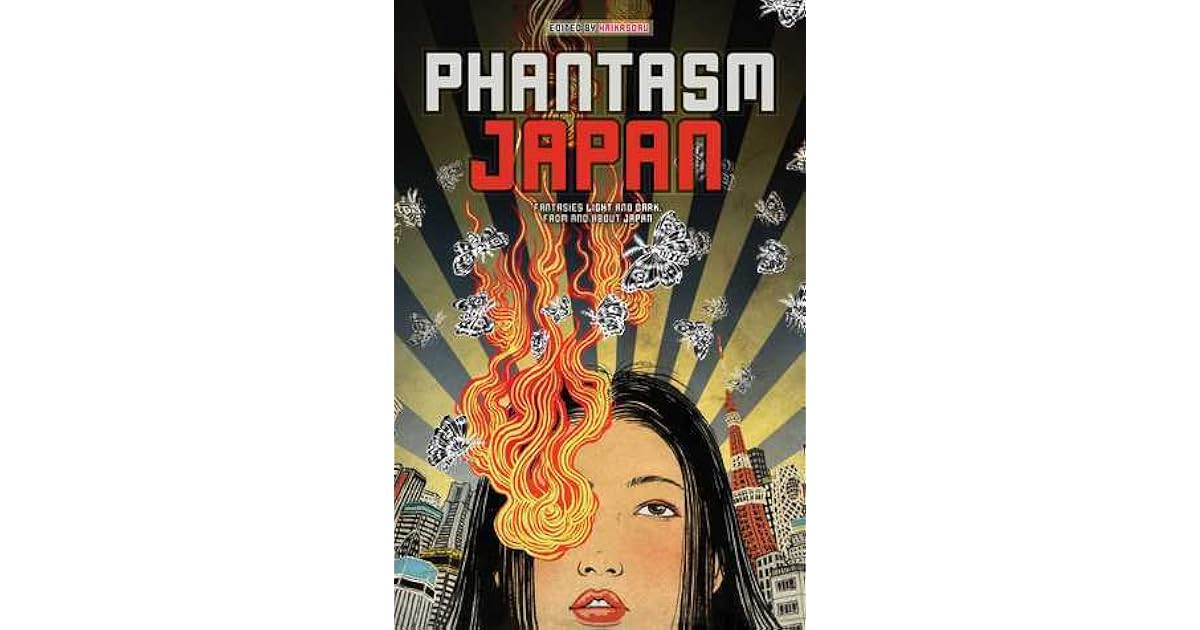 Phantasm Japan: Fantasies Light and Dark, From and About Japan by Nick ...