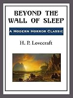 Beyond the Wall of Sleep by H.P. Lovecraft