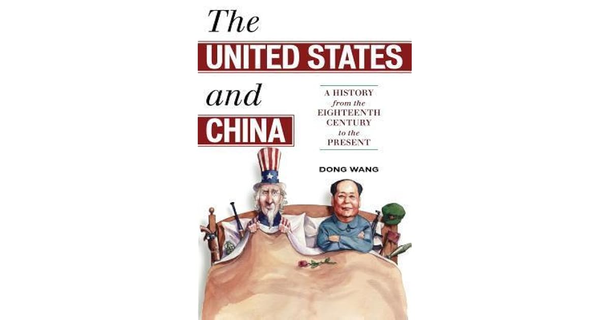 The United States and China: A History from the Eighteenth Century to ...