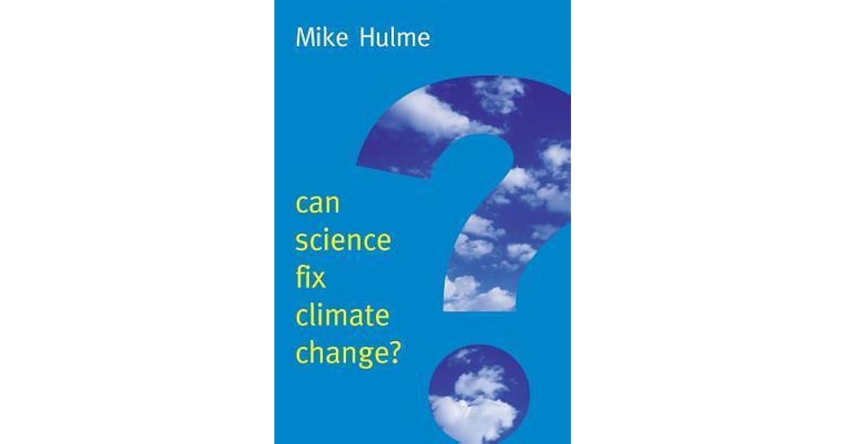 Can Science Fix Climate Change?: A Case Against Climate Engineering by ...