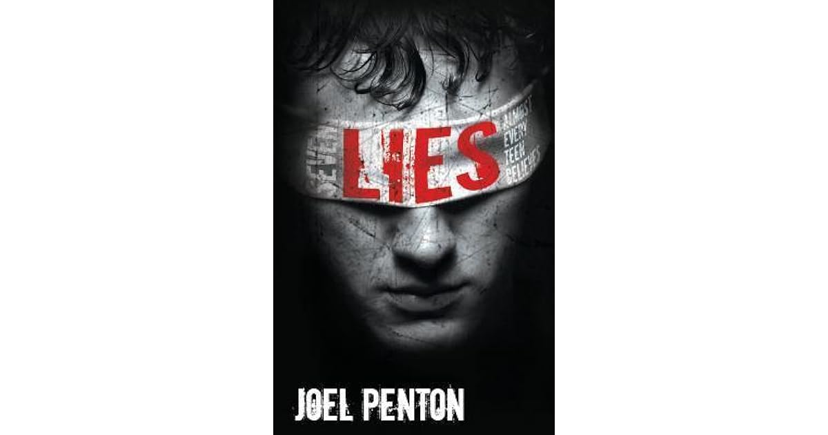 Seven Lies Almost Every Teen Believes by Joel Penton