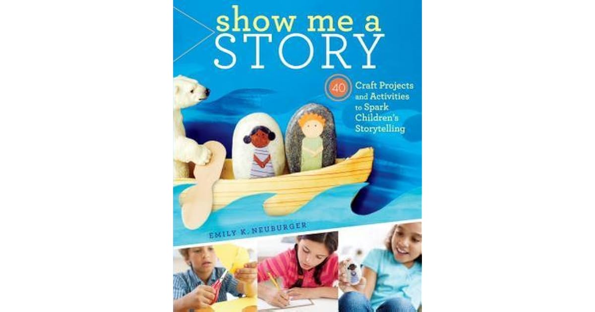 Show Me a Story: 40 Craft Projects and Activities to Spark Children's ...