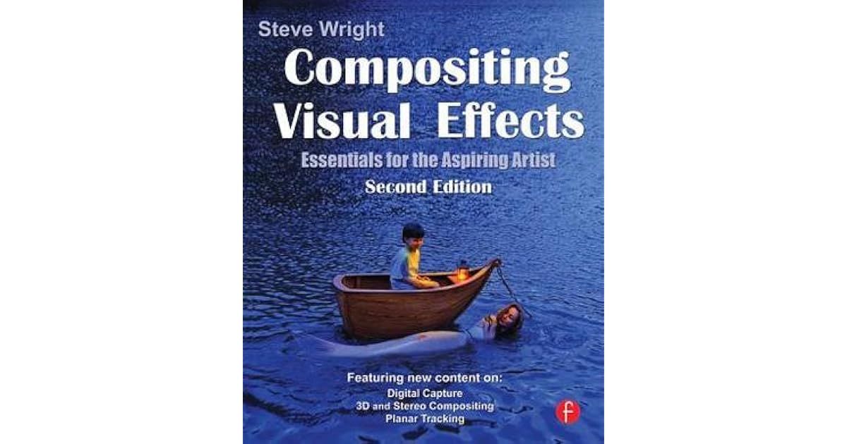 Compositing Visual Effects: Essentials for the Aspiring Artist by Steve ...