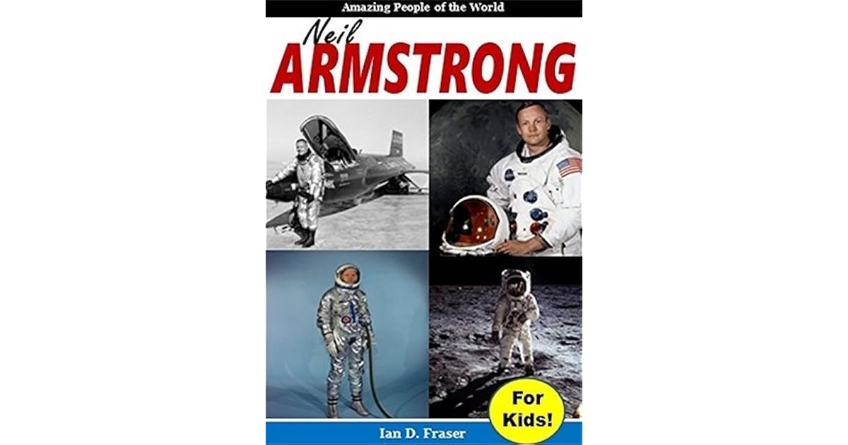 Biography for Kids: Neil Armstrong For Kids! The Amazing Story of the ...