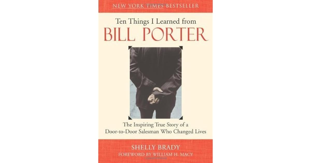 Ten Things I Learned from Bill Porter: The Inspiring True Story of the ...