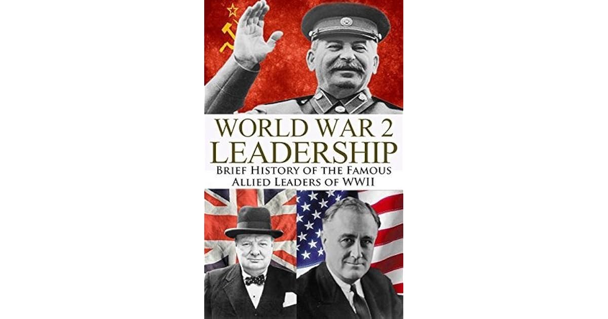 World War 2 Allied Leaders – Most Important Leaders Of Ww2 – VRIMCA