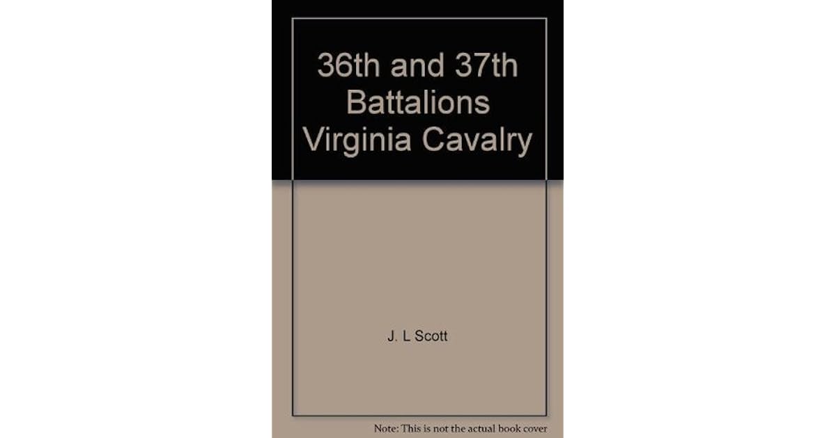 36th and 37th Battalions Virginia Cavalry by J.L. Scott