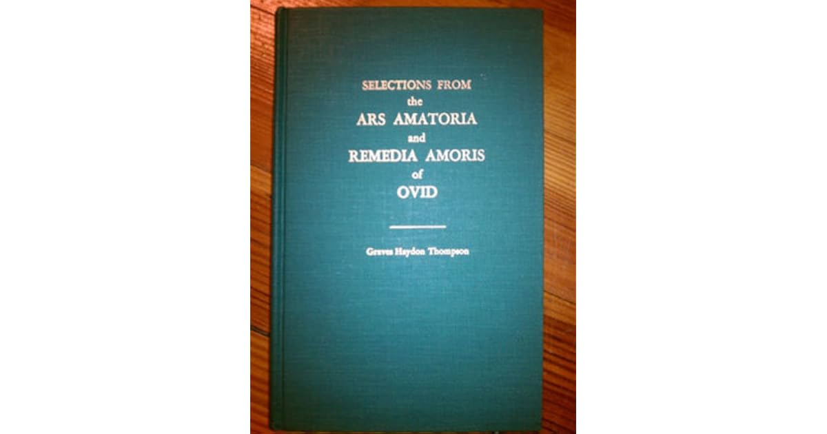 Selections from the Ars Amatoria and Remedia Amoris by Ovid