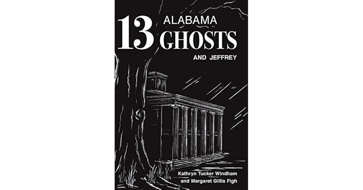 13 Alabama Ghosts and Jeffrey by Kathryn Tucker Windham