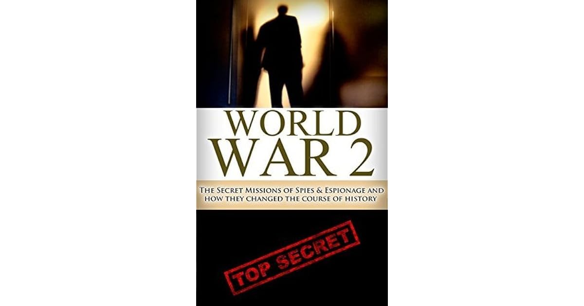 World War 2 Spies & Espionage: The Secret Missions of Spies & Espionage ...