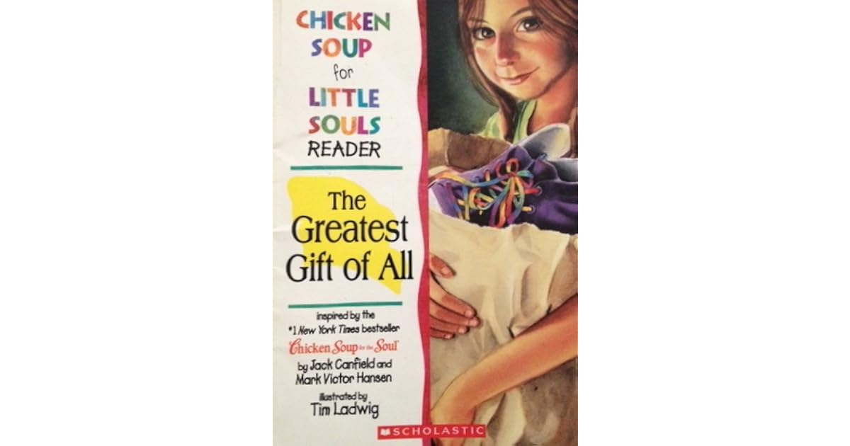 Chicken Soup for Little Souls Reader: The Greatest Gift of All by Lisa ...