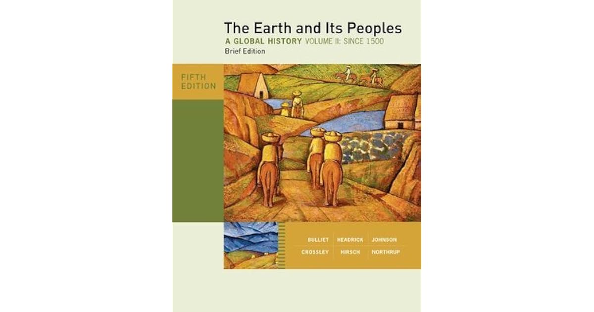 The Earth and Its Peoples, Brief Edition, Volume II, 5th Edition: 2 by ...