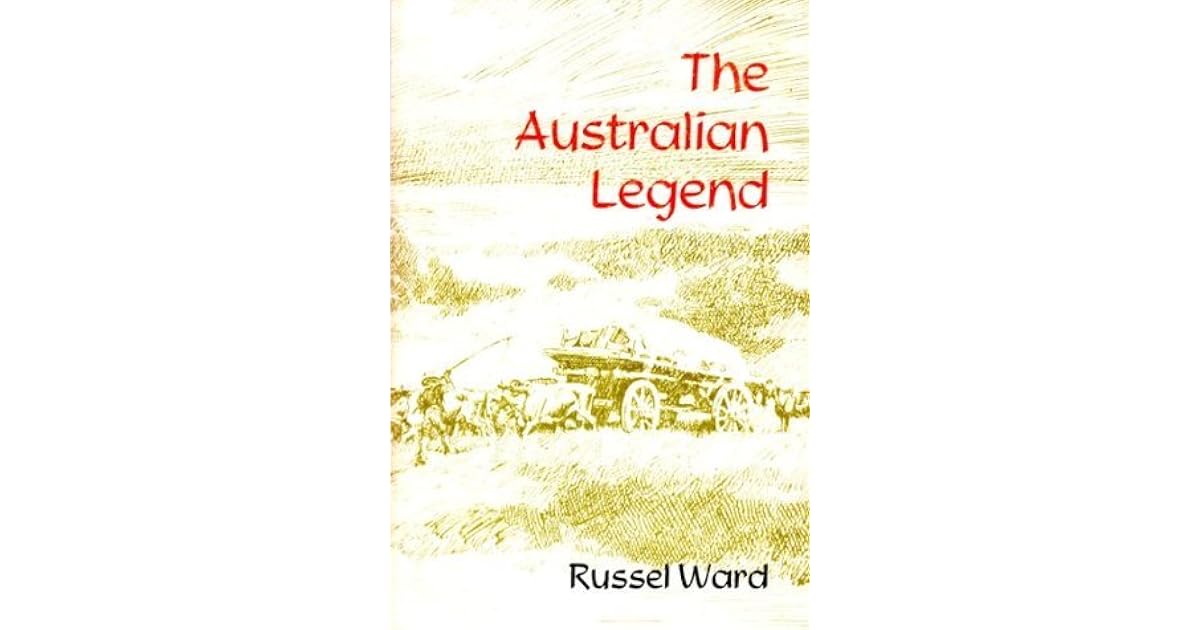 The Australian Legend by Russel Ward